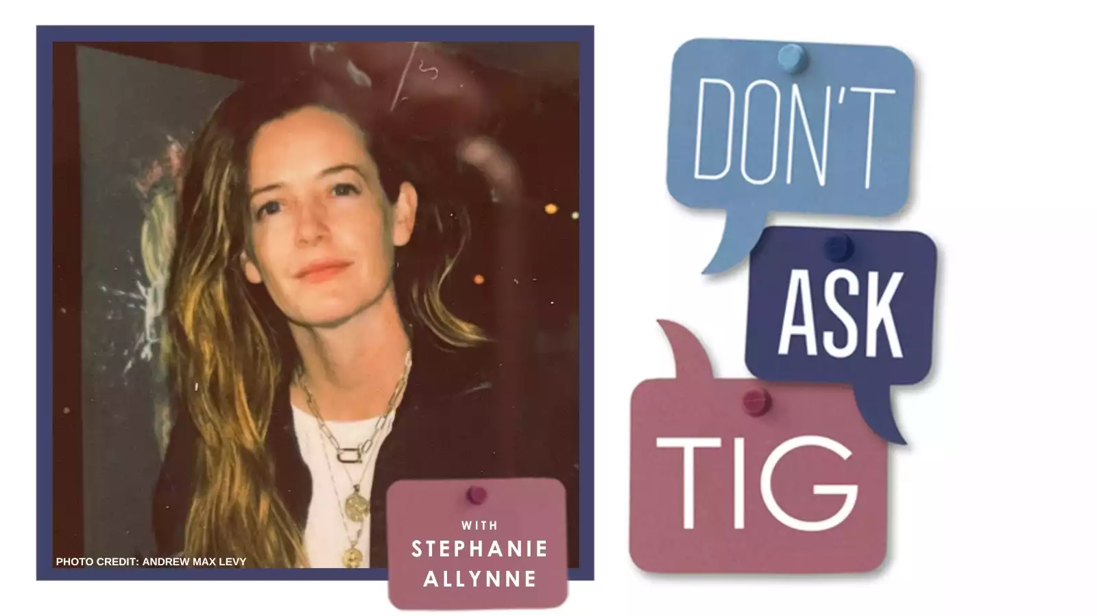 [encore] Stephanie Allynne | Don't Ask Tig