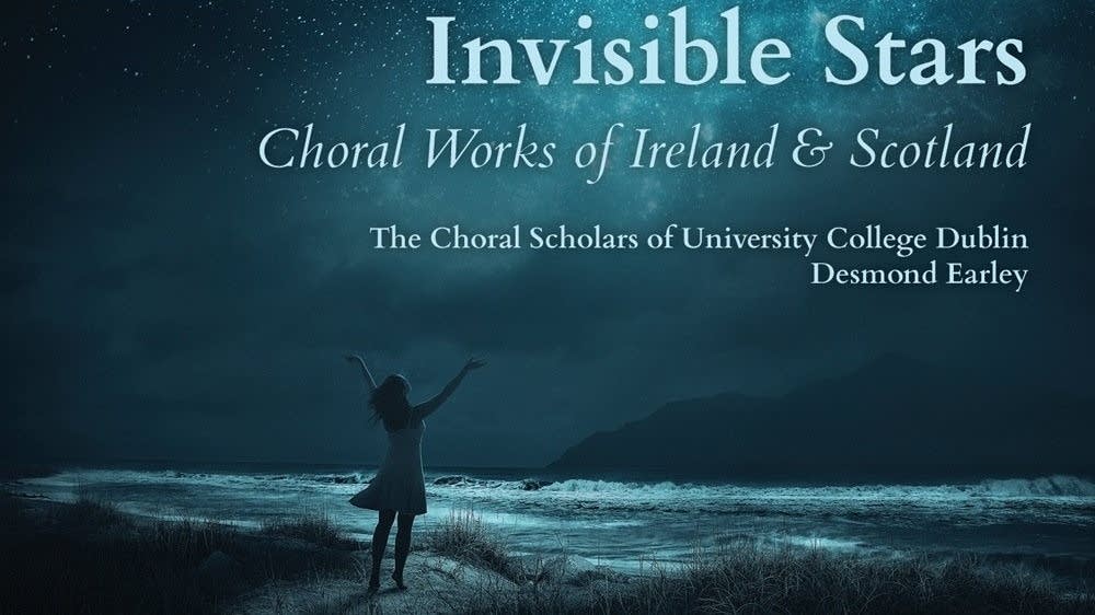 New Classical Tracks: 'Invisible Stars' - Choral works of Ireland and ...