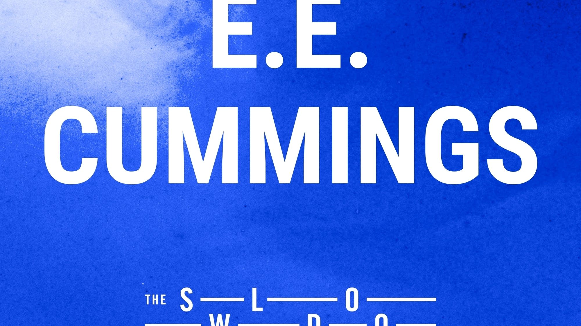 [encore] 688: [since feeling is first] by E.E. Cummings | The Slowdown