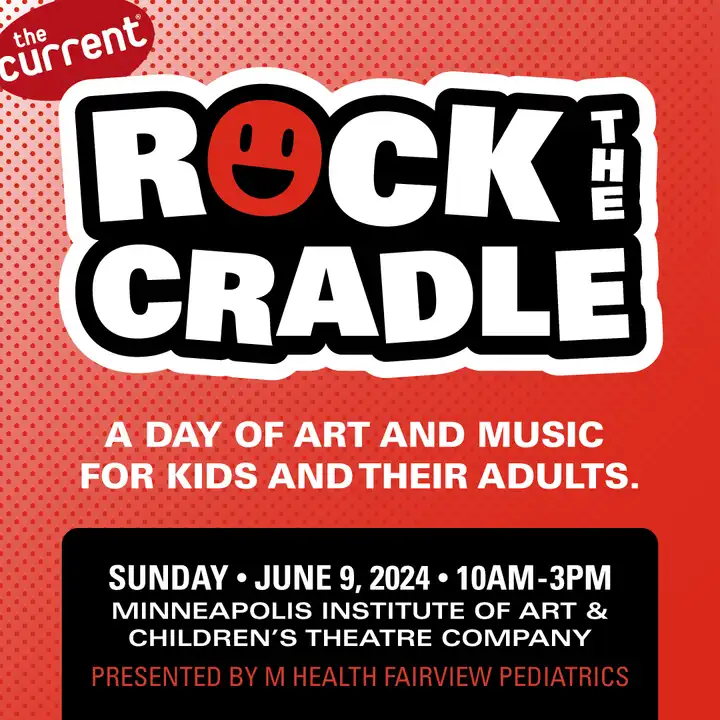 The Current's Rock the Cradle presented by M Health Fairview Pediatrics