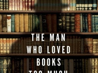 'The Man Who Loved Books Too Much' | MPR News