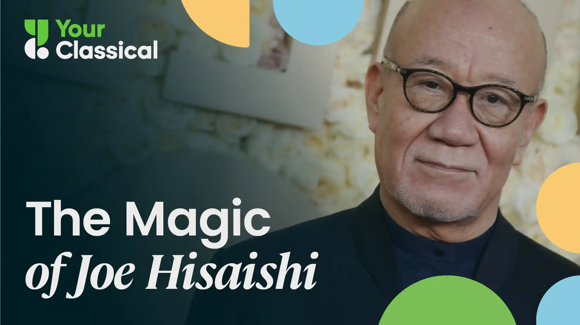 Listen to 'The Magic of Joe Hisaishi'