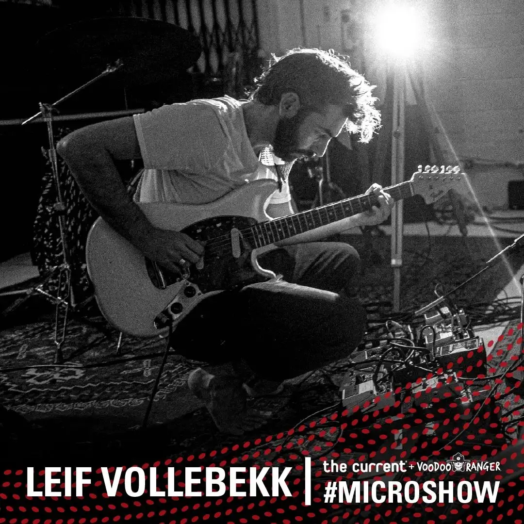 The Current's MicroShow featuring Leif Vollebekk, supported by Voodoo Ranger