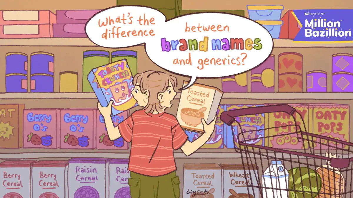 What’s the difference between brand-name items and generics?