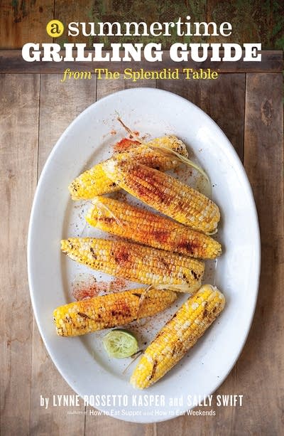 Summertime grilling guide from The Splendid Table | The Splendid Table
