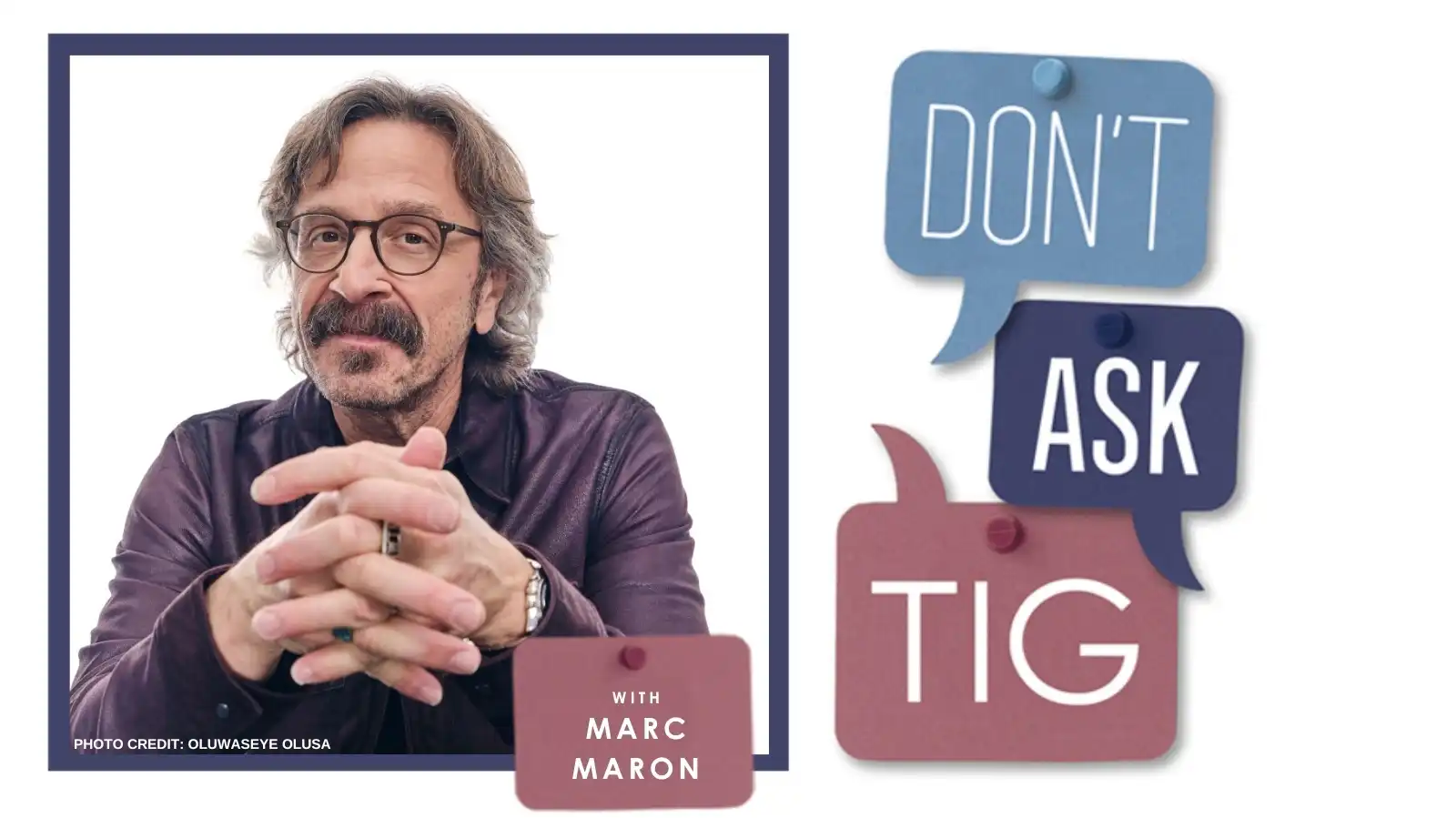Marc Maron | Don't Ask Tig
