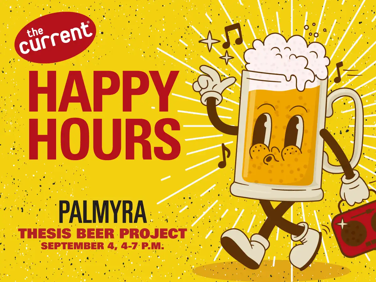 The Current's Happy Hours: Thesis Beer Project with Palmyra