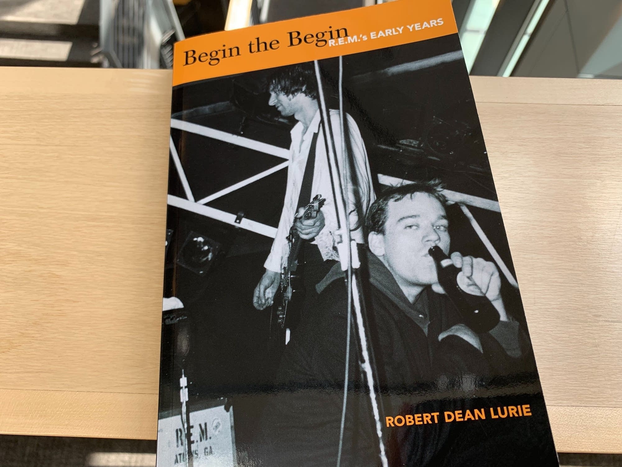 Rock and Roll Book Club: 'Begin the Begin: R.E.M.'s Early Years'