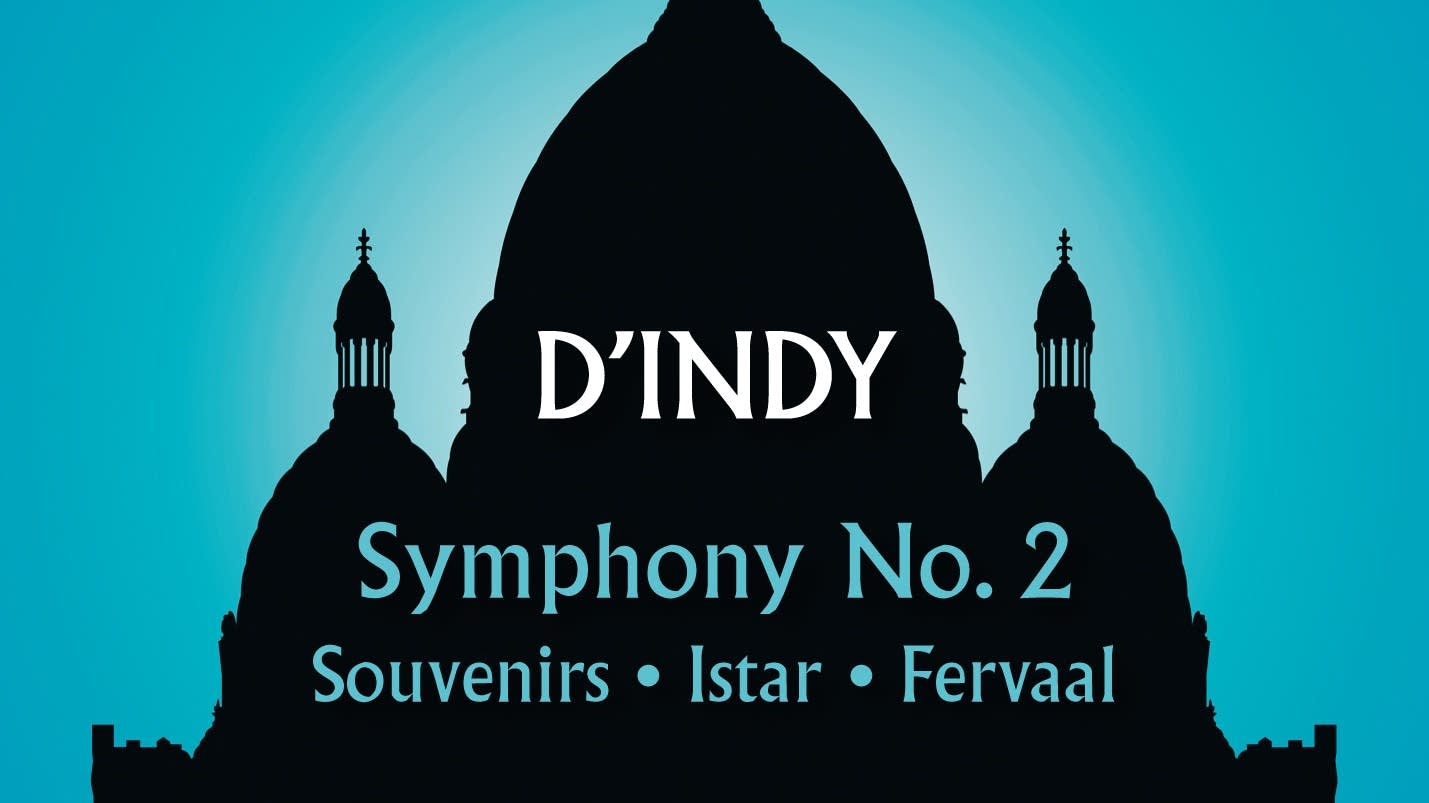 Daily Download: Vincent d'Indy - Symphony No. 2: III. Modere - Tres anime